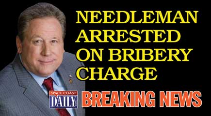 NEEDELMAN ARRESTED ON BRIBERY CHARGE - Space Coast Daily