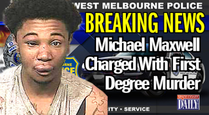Michael Maxwell Charged With First Degree Murder - Space Coast Daily