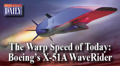 The Warp Speed of Today: Boeing's X-51A WaveRider - Space Coast Daily