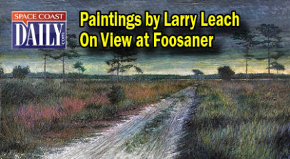 Paintings by Larry Leach On View at Foosaner Art Museum - Space Coast Daily