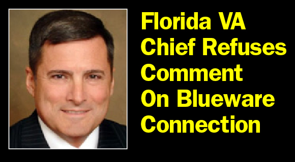 Florida VA Chief Refuses Comment On Blueware Connection - Space Coast Daily