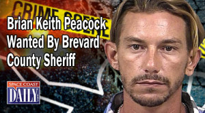 Brian Peacock Wanted By Brevard County Sheriff - Space Coast Daily