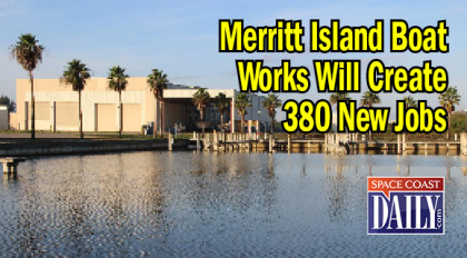 Merritt Island Boat Works Will Create 380 New Jobs - Space Coast Daily