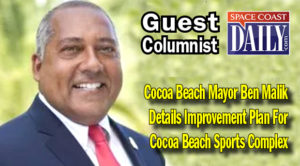 Cocoa Beach Mayor Ben Malik Announces Resignation After Accepting Job ...