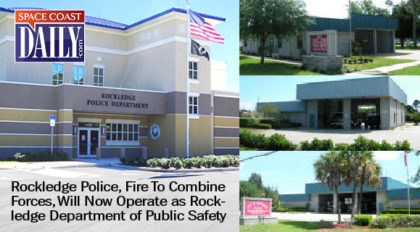 Rockledge Police, Fire To Combine Forces, Will Now Operate as Rockledge ...
