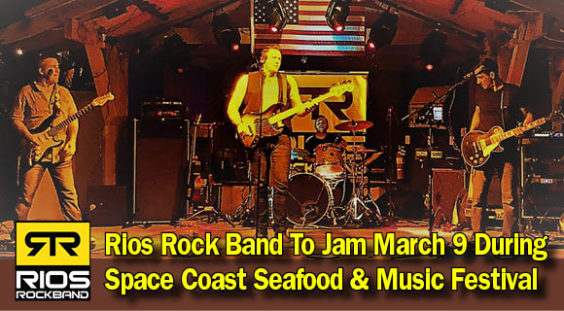 Rios Rock Band To Jam March 9 During Space Coast Seafood & Music ...