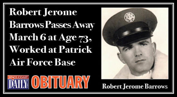 Robert Jerome Barrows Passes Away March 6 at Age 73, Worked at Patrick ...