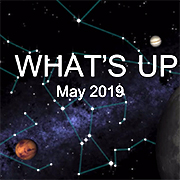 What's Up for May 2019: Skywatching Tips from NASA - Space Coast Daily
