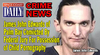 James John Edwards of Palm Bay Sentenced To Nine Years For Possession ...