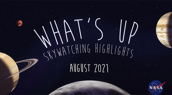 What's Up: August 2021 Skywatching Tips from NASA - Space Coast Daily