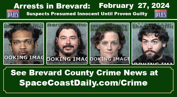 Arrests In Brevard County: February 27, 2024 – Suspects Presumed ...